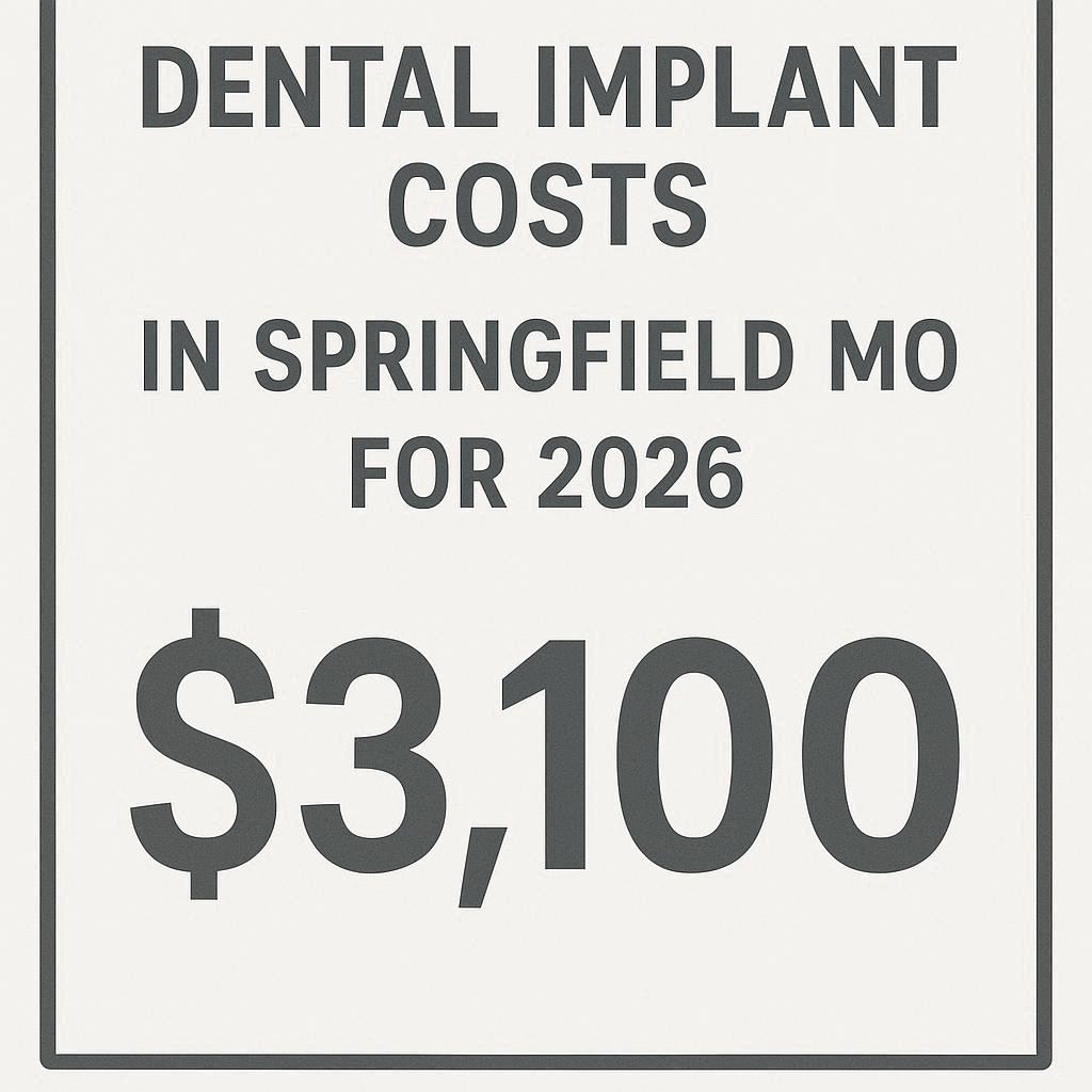Your Complete Guide to Dental Implant Costs in Springfield MO for 2026